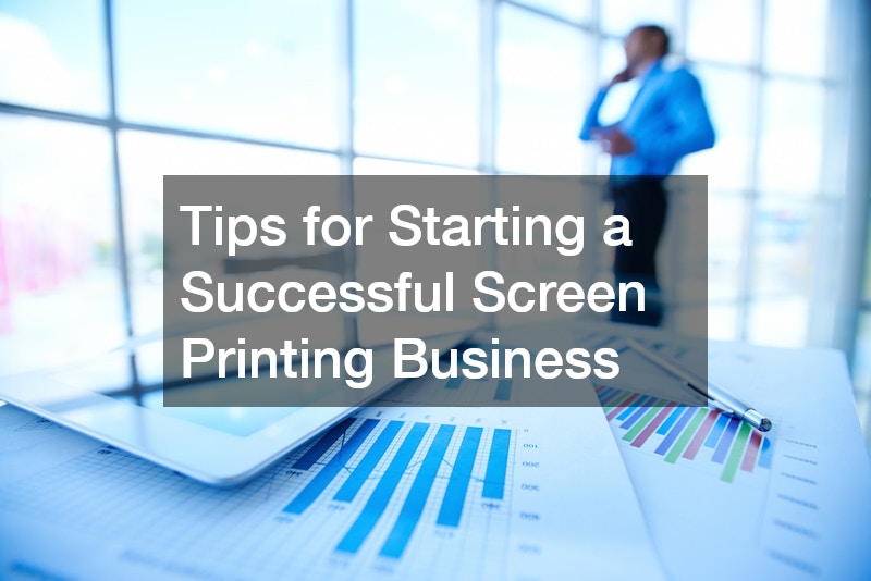 Tips for Starting a Successful Screen Printing Business - American ...