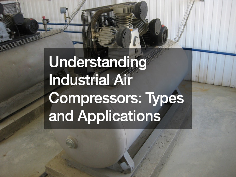 Understanding Industrial Air Compressors Types and Applications ...